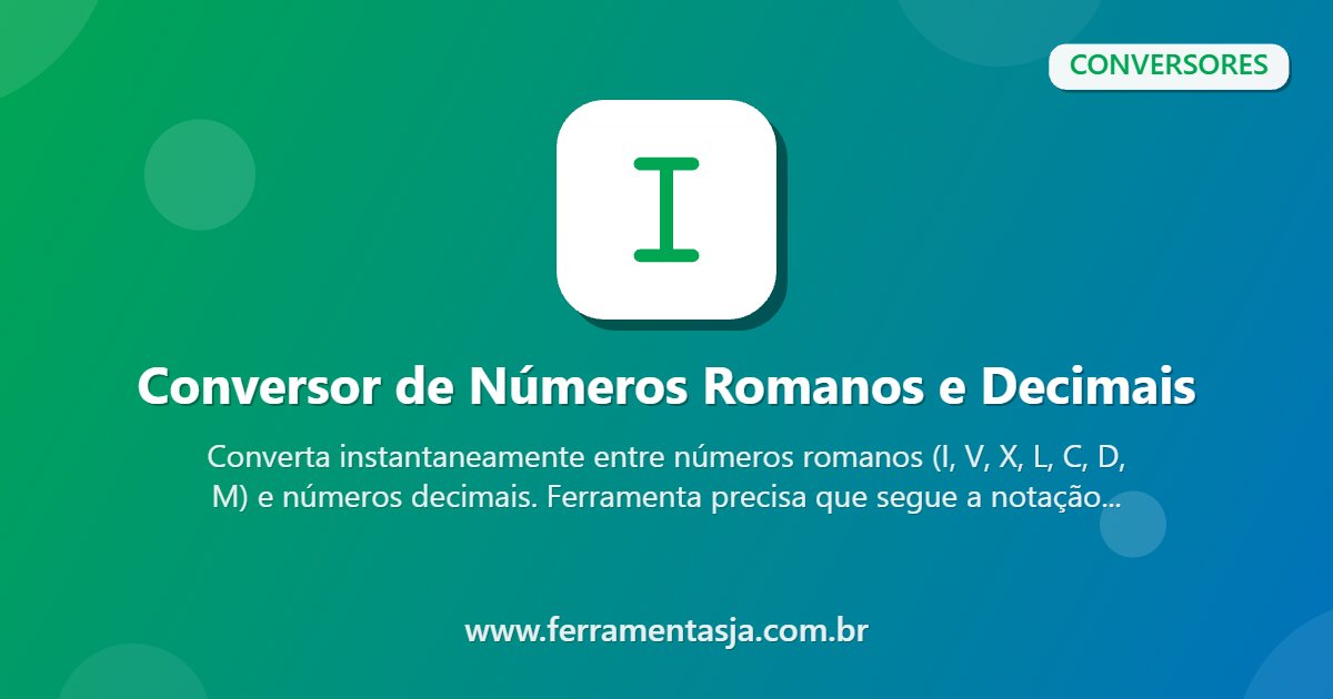 Conversor de Números Romanos e Decimais | FerramentasJá