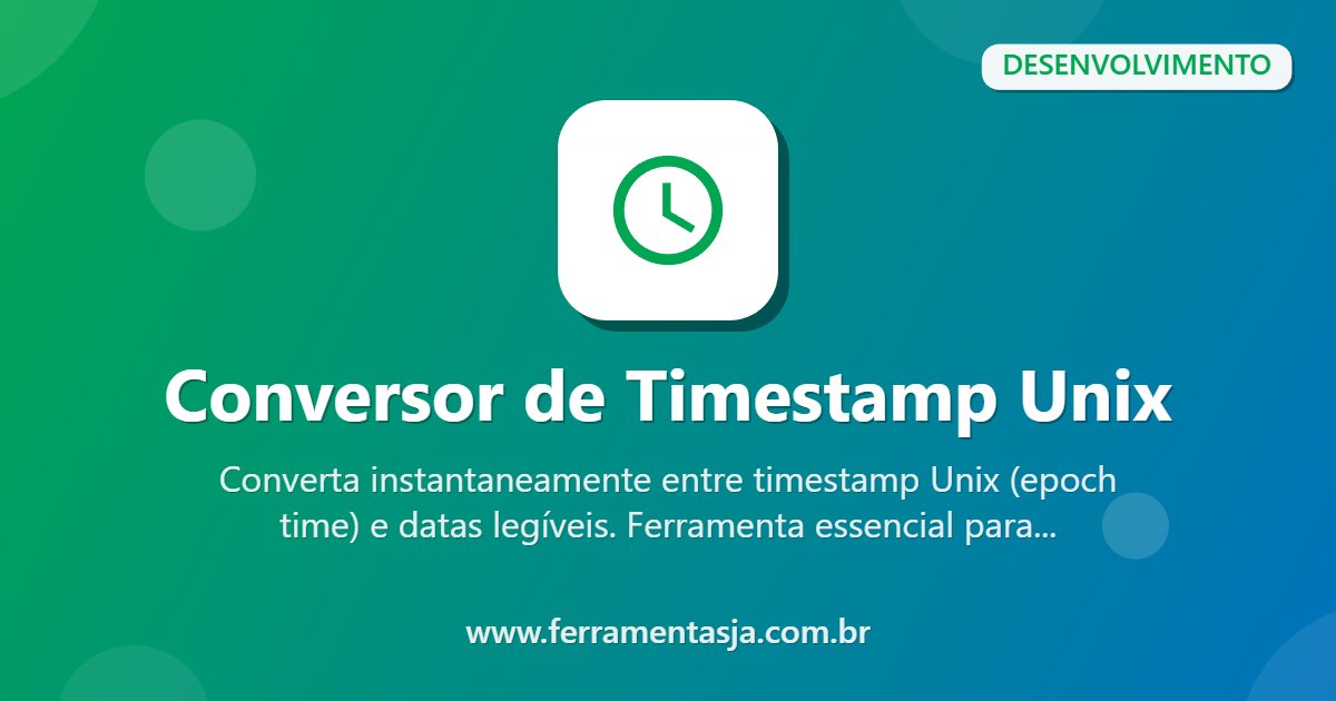 Conversor de Timestamp Unix para Data e Data para Timestamp Online ...
